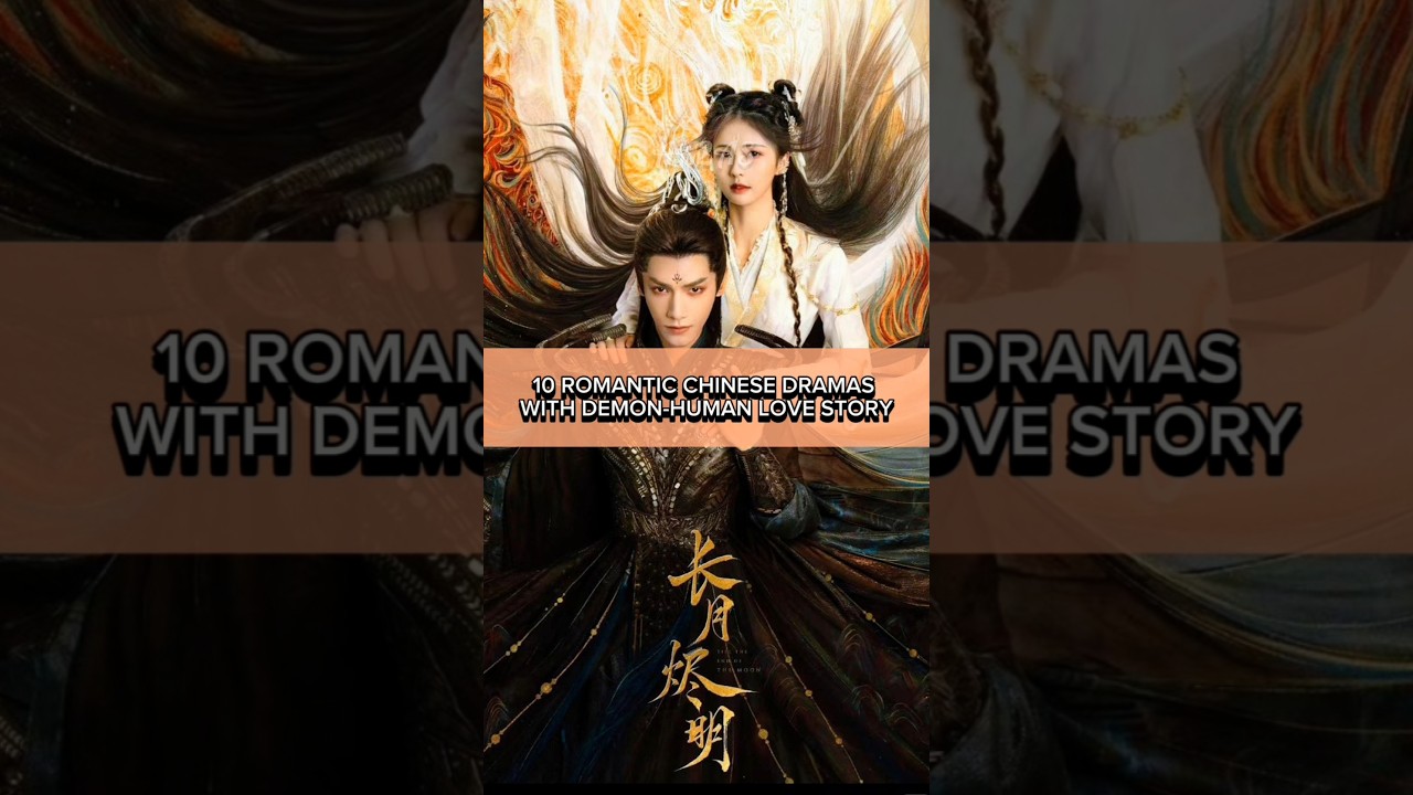 CDramas with Demon-Human Love Story #cdrama #romanticdrama # ...