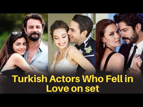 Top 10 Turkish Actors Who Fell in Love on set - YouTube