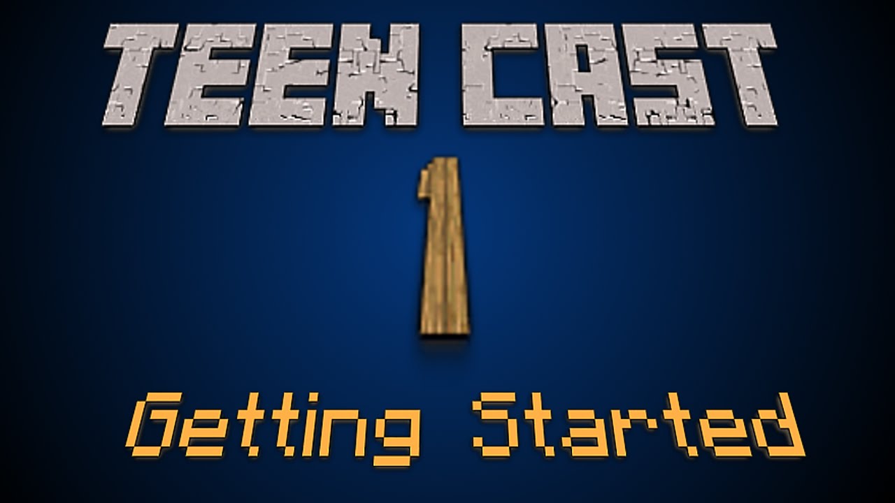 Teen Cast S1 E1: Getting Started - YouTube