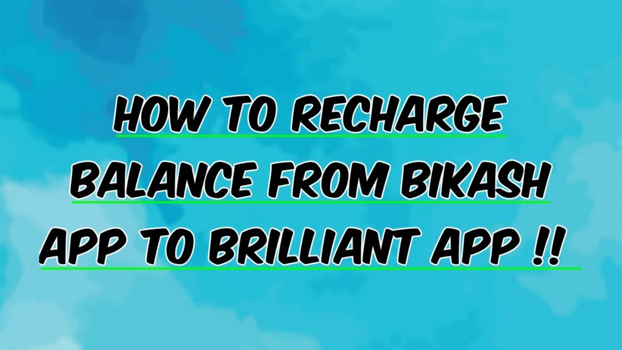 How to recharge balance to brilliant app from bikash app easily 2020 ...