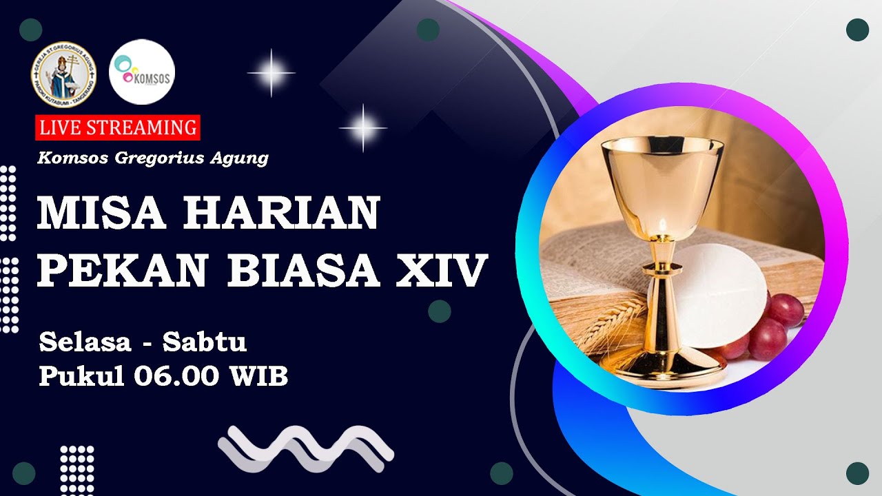 MISA PAGI - HARI BIASA, PEKAN BIASA XIV | GEREJA SANTO GREGORIUS AGUNG ...