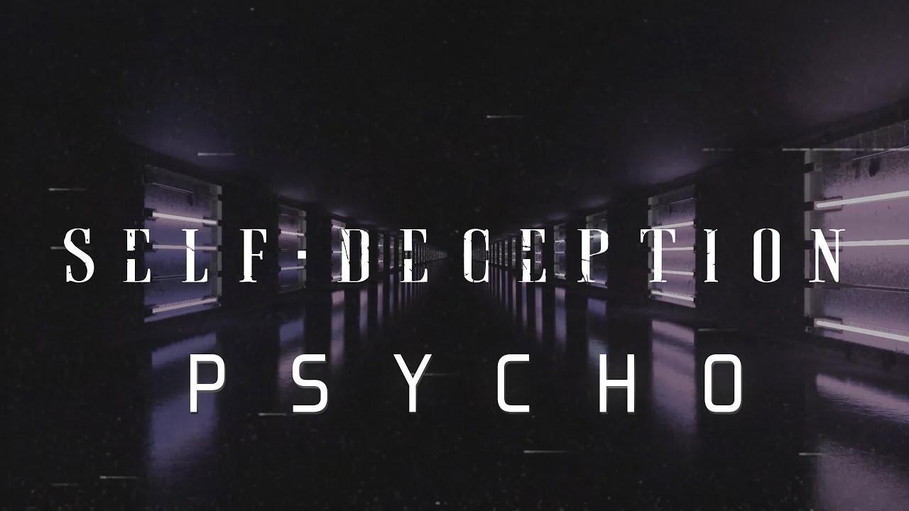 Self Deception - Psycho (OFFICIAL LYRIC VIDEO) - YouTube