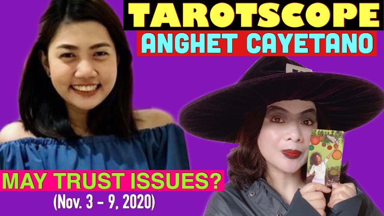 ANGHET CAYETANO - MAY TRUST ISSUES? (Nov. 3 - 9, 2020) #anghetcayetano ...