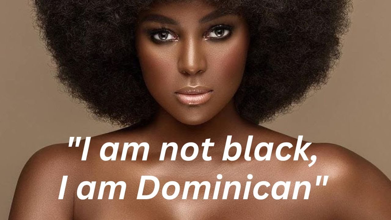 Why Dominicans deny that they are black? | "I am not black, I am ...