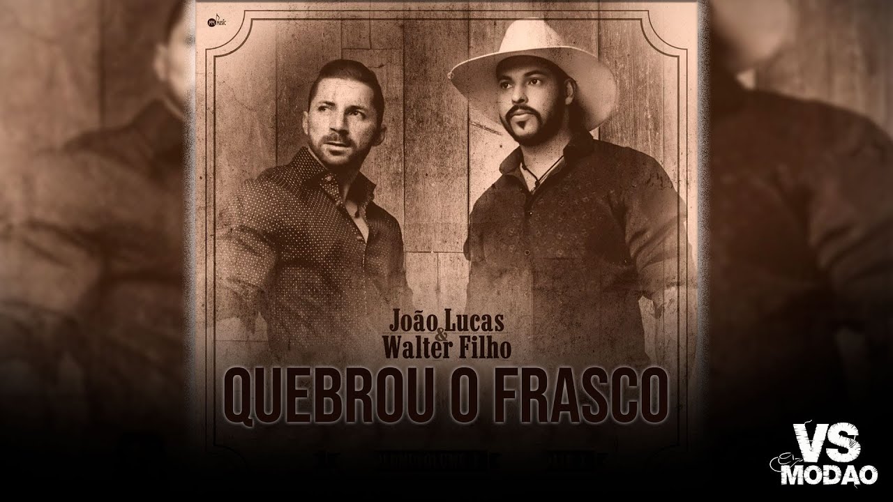 VS - Quebrou o Frasco - João Lucas e Walter Filho - João Carreiro ...