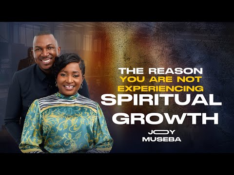 Joy Museba - The Number One Reason Why You're Not Experiencing Growth ...