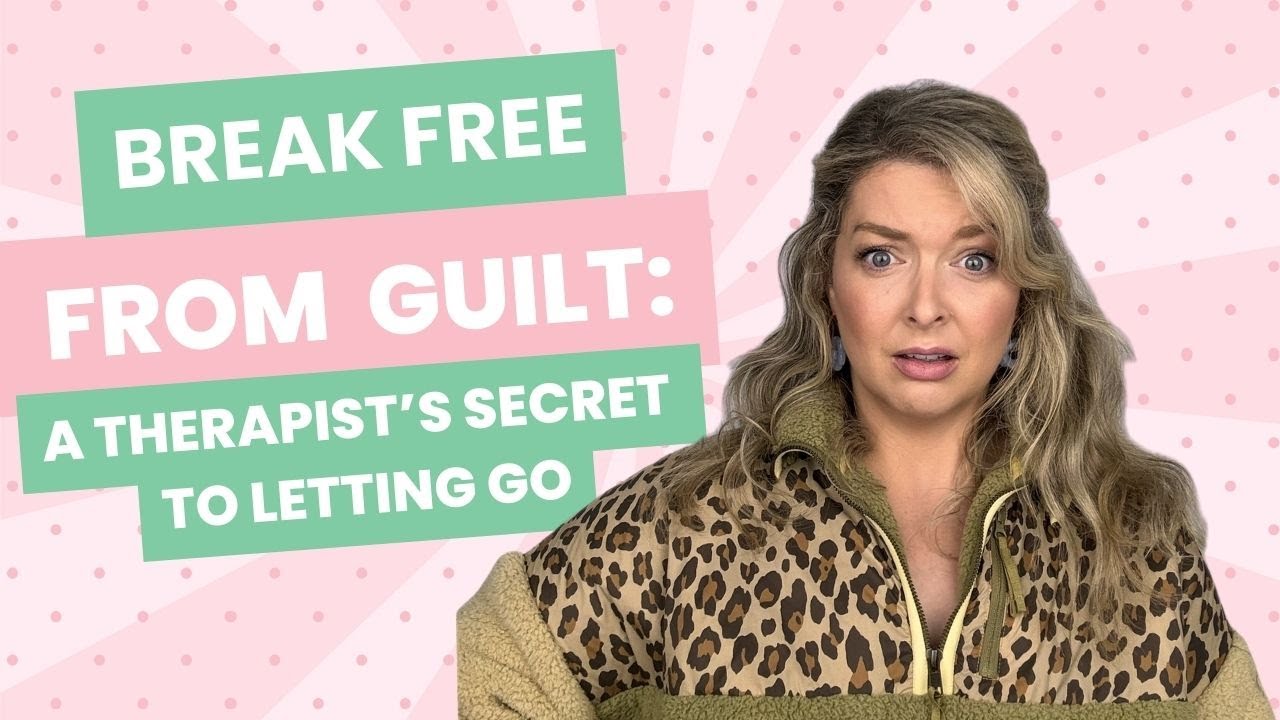 Break Free From Guilt: The Surprising Secret To Letting Go - YouTube