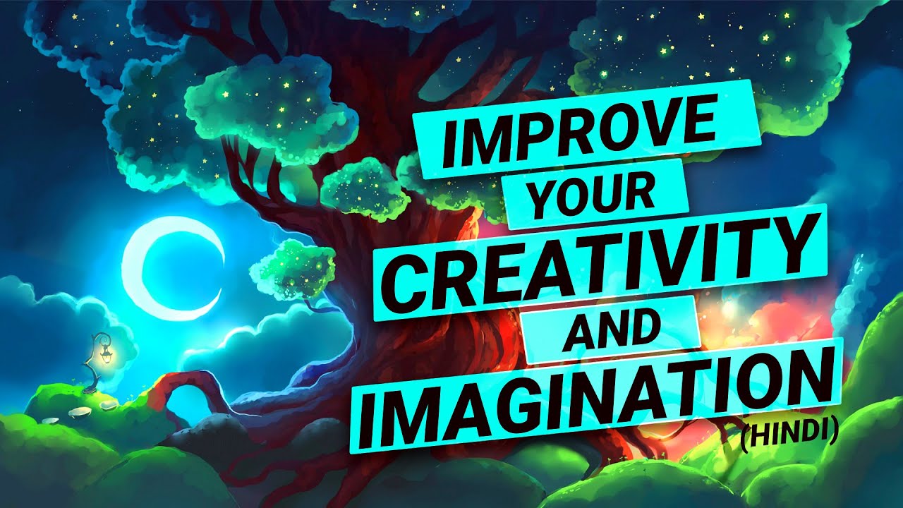 How to Increase Creativity and Imagination? - YouTube