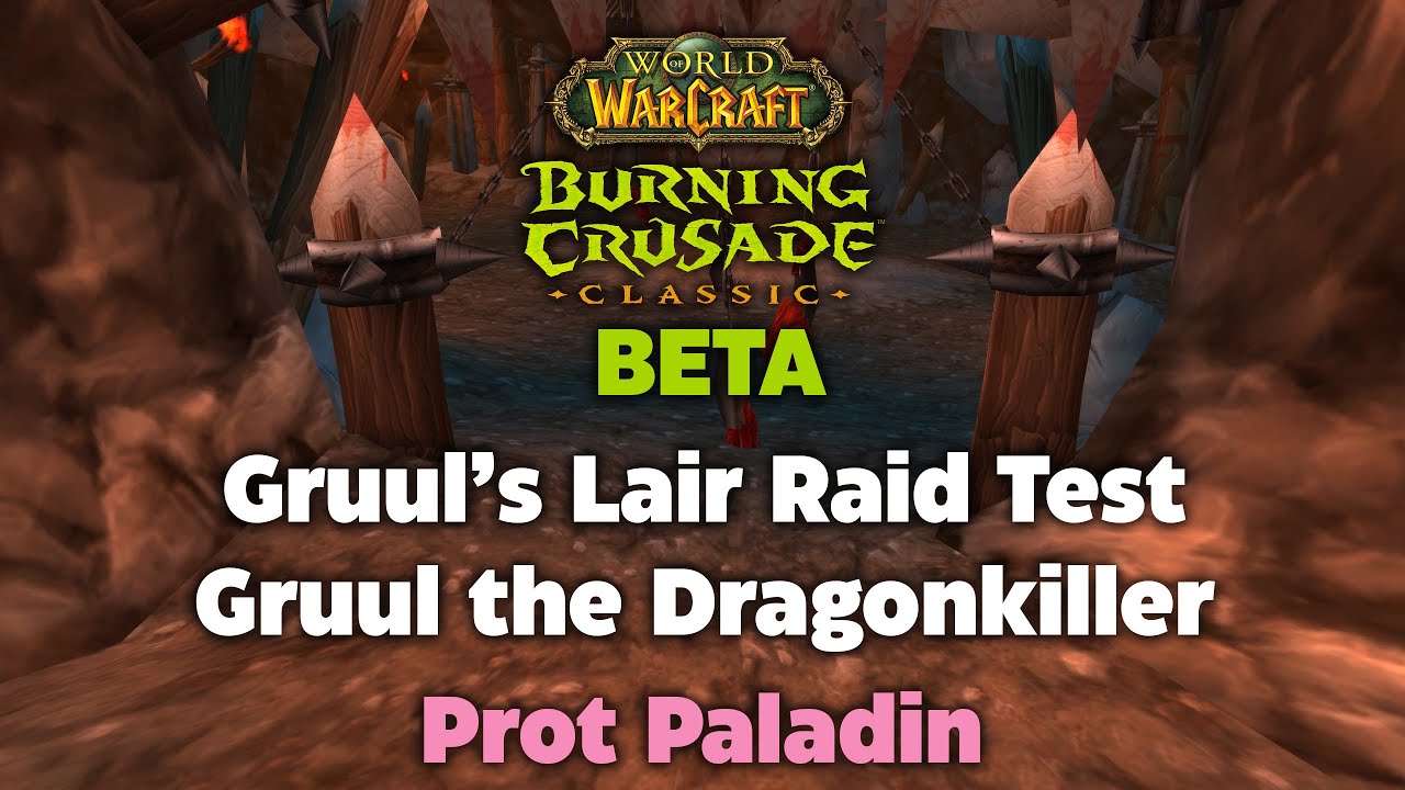 TBC Beta Gruul's Lair Raid Testing - Gruul the Dragonkiller - Prot ...