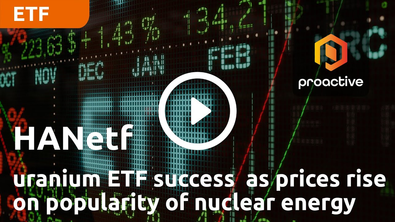 HANetf highlights success of uranium ETF as prices rise on growth ...