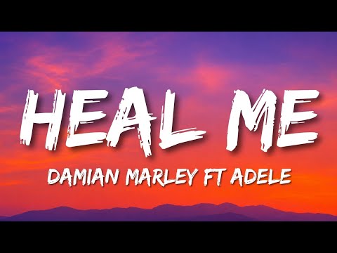 Damian Marley ft Adele – Heal Me (Lyrics)
