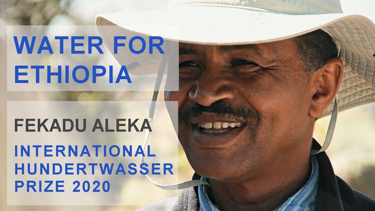 WaterFoundation awards International Hundertwasser Prize 2020 to Fekadu ...