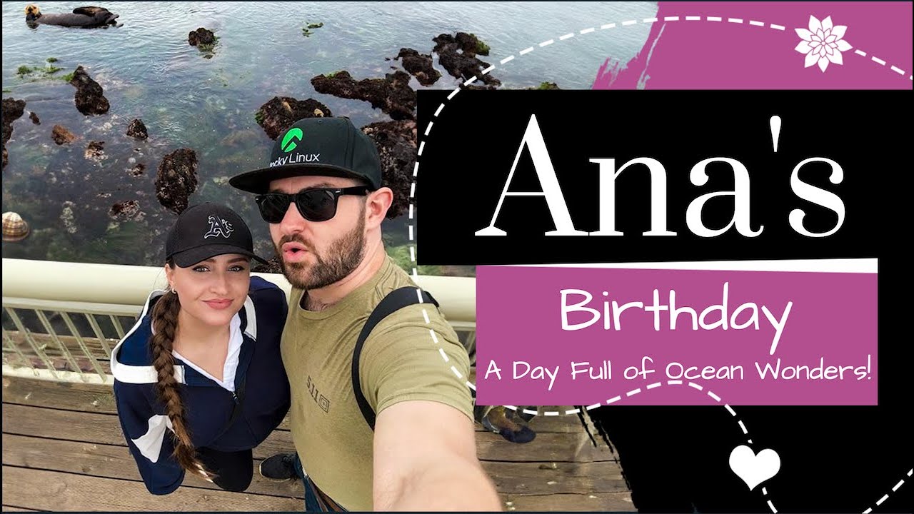 Ana's Birthday | A Day Full of Ocean Wonders! - YouTube