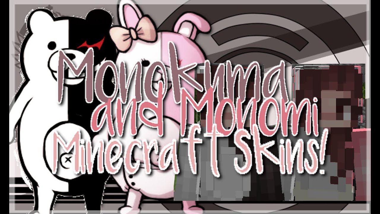 Making Anime Mc Skin #3【Monokuma & Monomi/Danganronpa 3】 - YouTube
