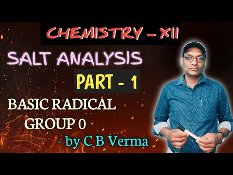 Salt Analysis || Part- 1 || Basic Radicals || Group Zero || Full ...