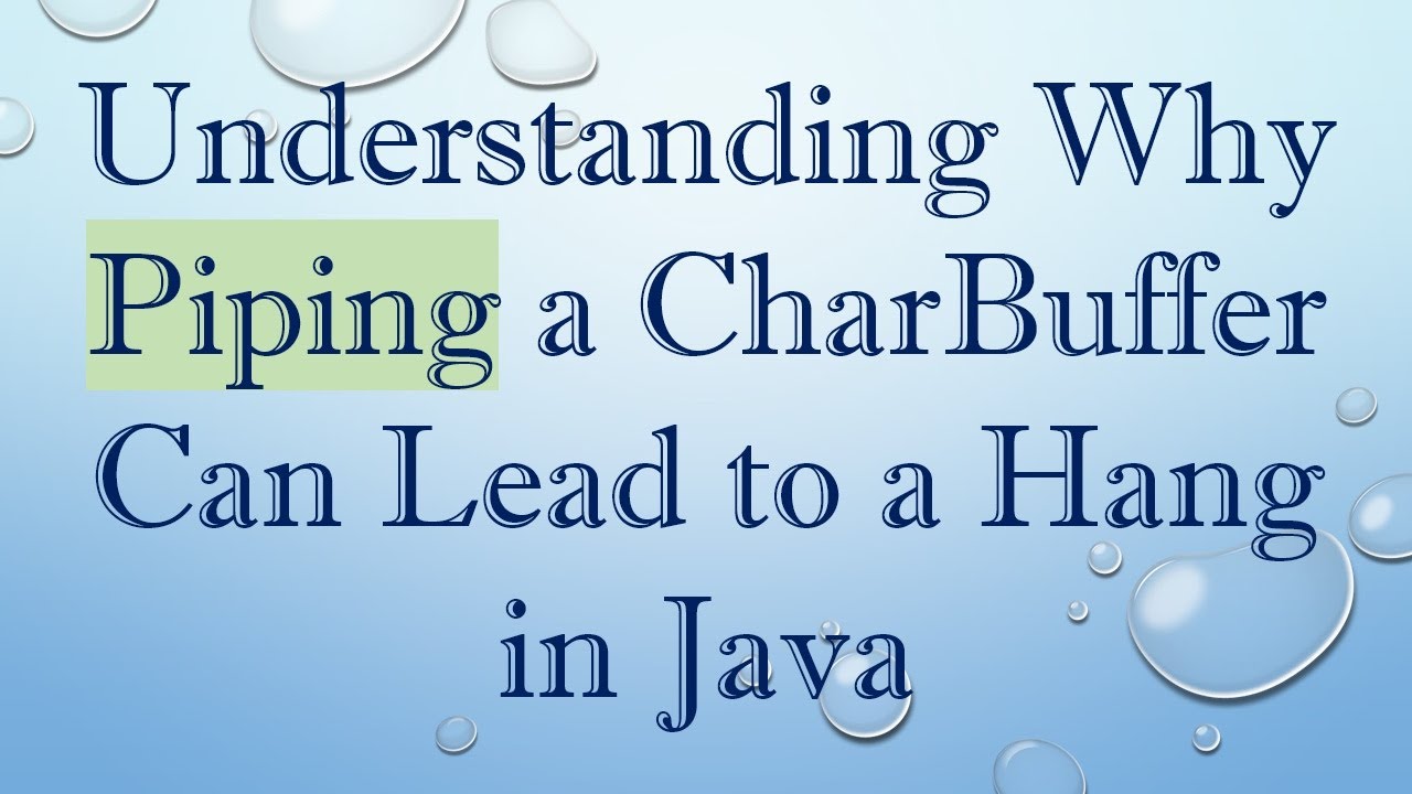 Understanding Why Piping a CharBuffer Can Lead to a Hang in Java - YouTube