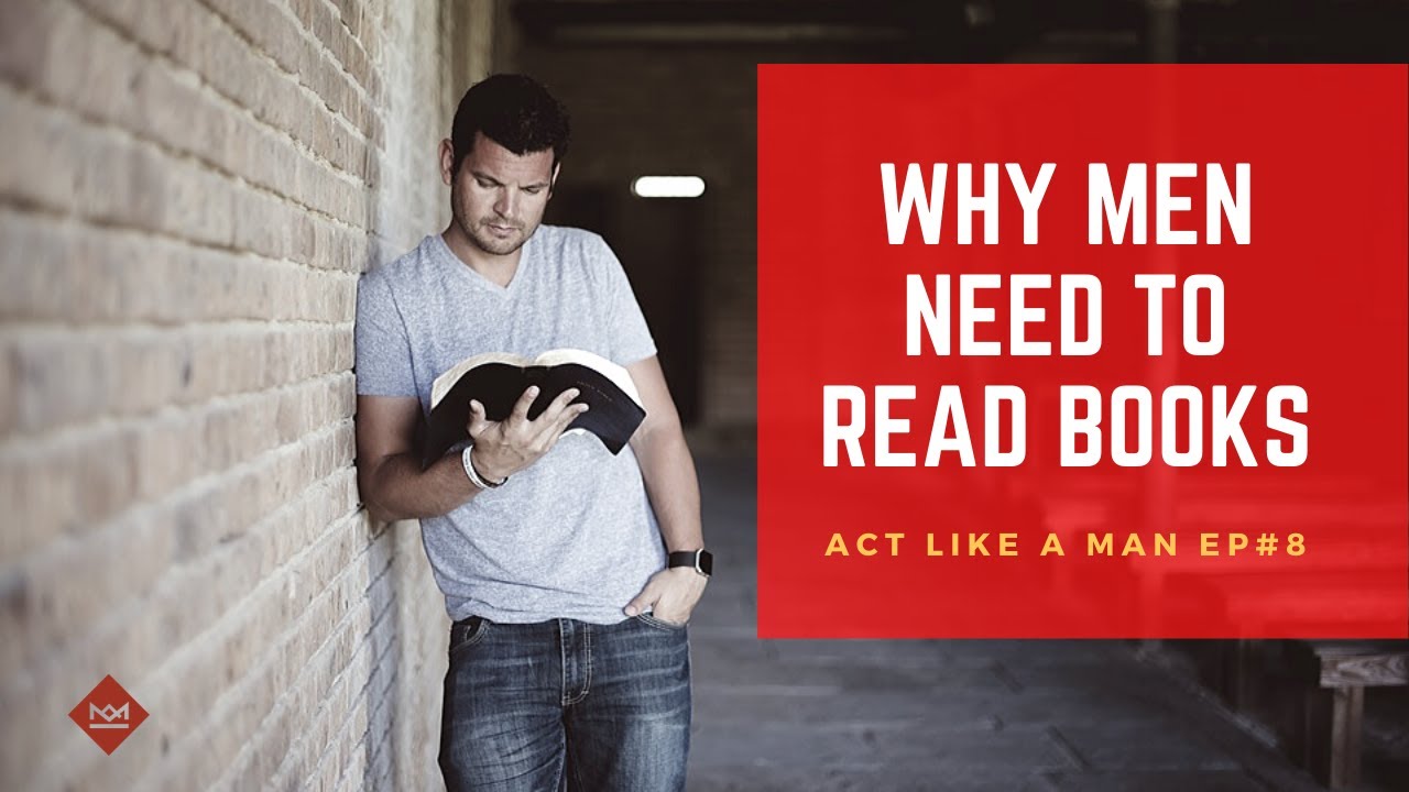 Podcast Ep #8: Why Men Should Read Books - YouTube