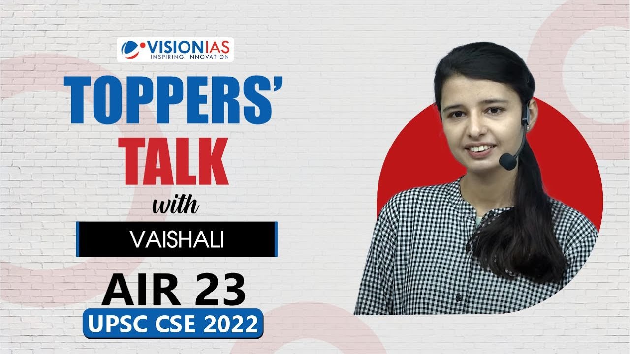 Toppers' Talk by Vaishali, AIR 23, UPSC Civil Services 2022 - YouTube