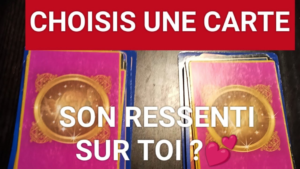 💟 SON RESSENTI SUR TOI ?💕 CHOISIS UNE CARTE ! - YouTube