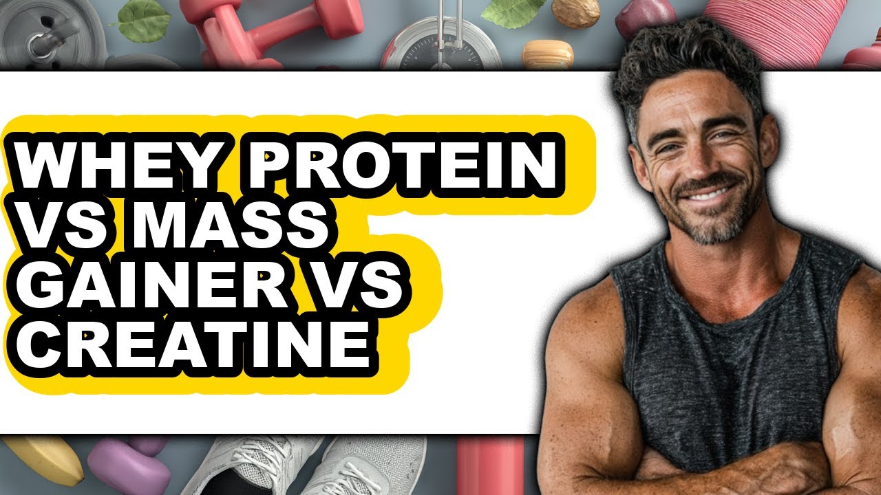 Whey Protein vs Mass Gainer vs Creatine - Full Comparison - YouTube