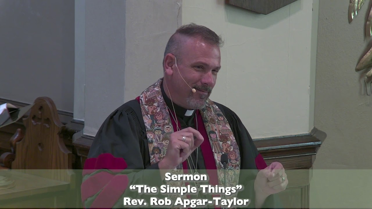 Grace UCC Sermon 06/28/20 - "The Simple Things" Pastor Rob Apgar-Taylor ...