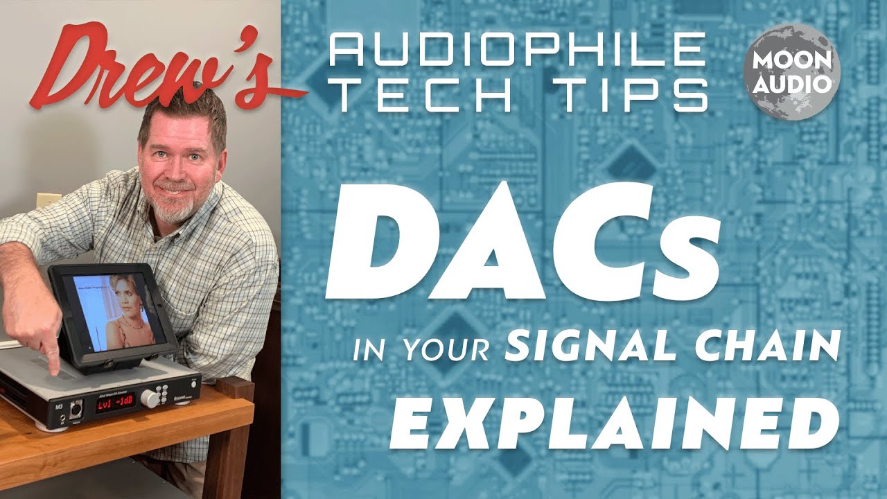 DACs in your Signal Chain, Explained | Drew's Audiophile Tech Tips ...