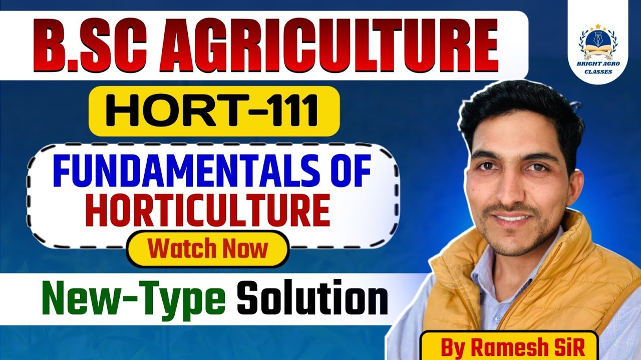 HORT-111 FUNDAMENTALS OF HORTICULTURE B.Sc AGRICULTURE FIRST SEMESTER NEW-TYPE SOLUTION - YouTube