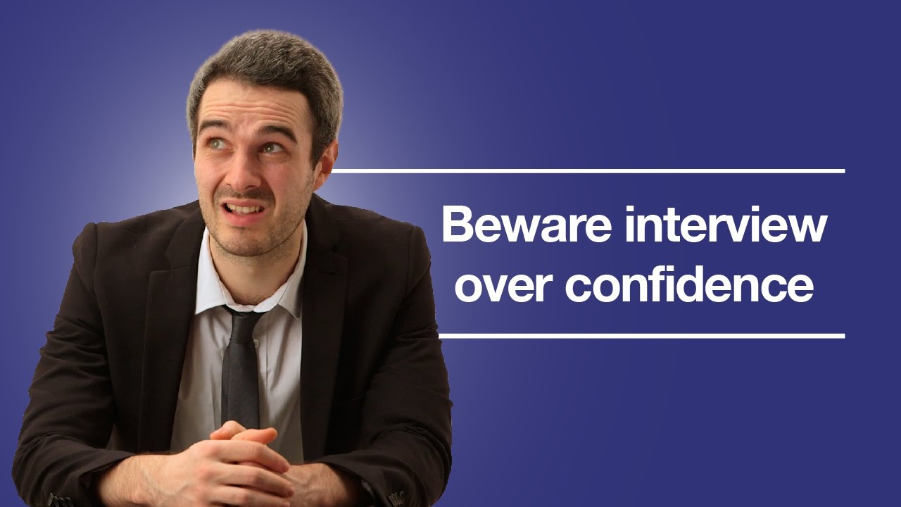 WARNING: Interview over confidence - YouTube