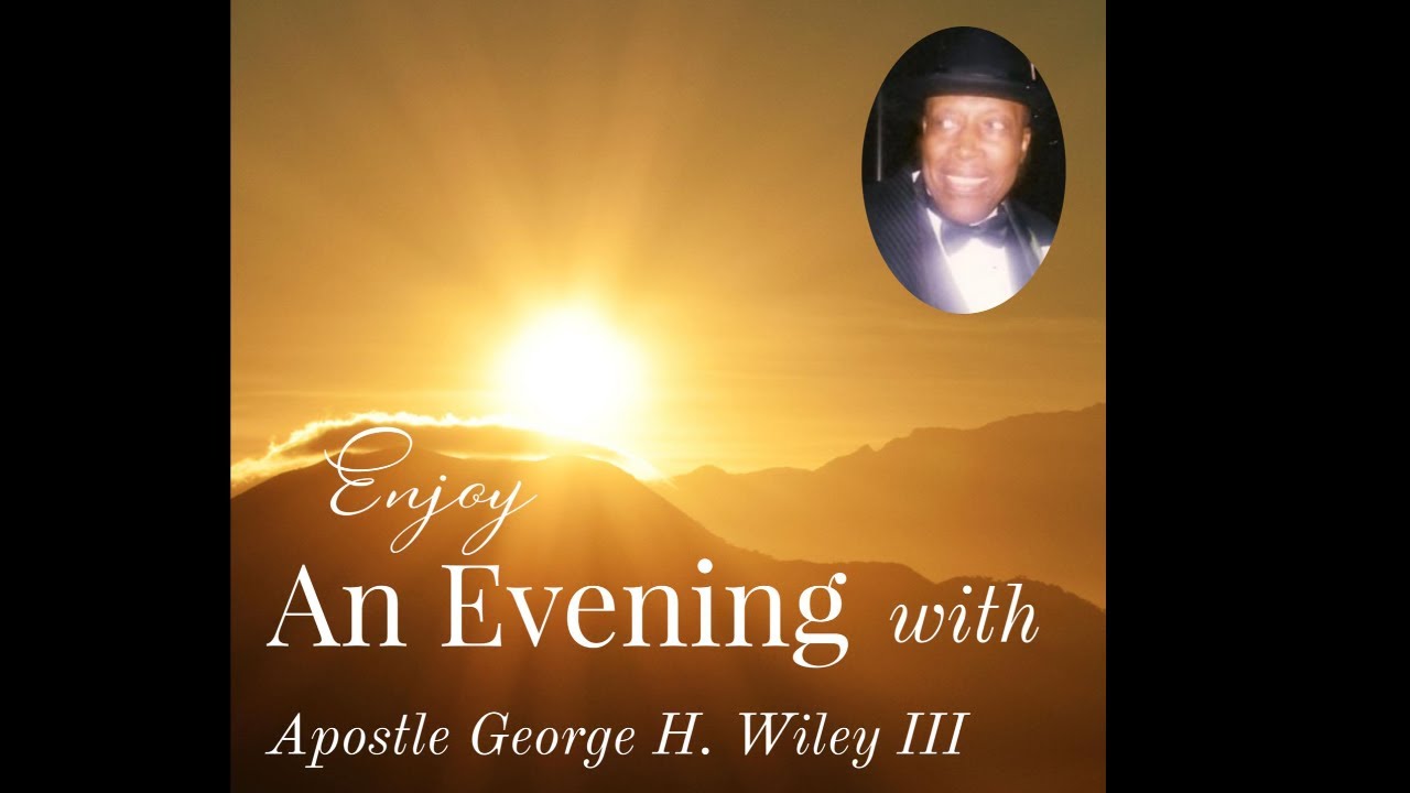 Apostle George H. Wiley III - Exhortation & Praise - YouTube