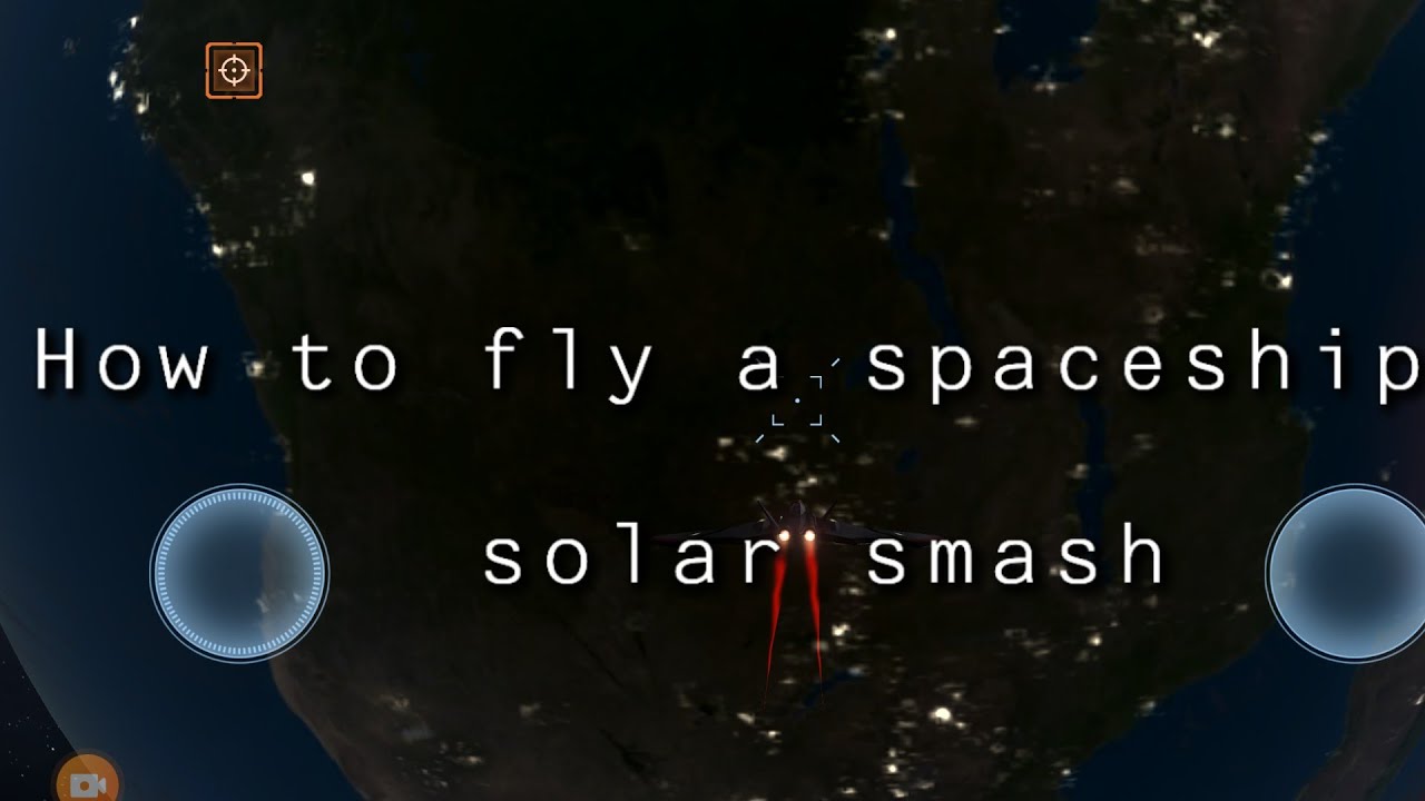 how to fly a spaceship in solar smash - YouTube