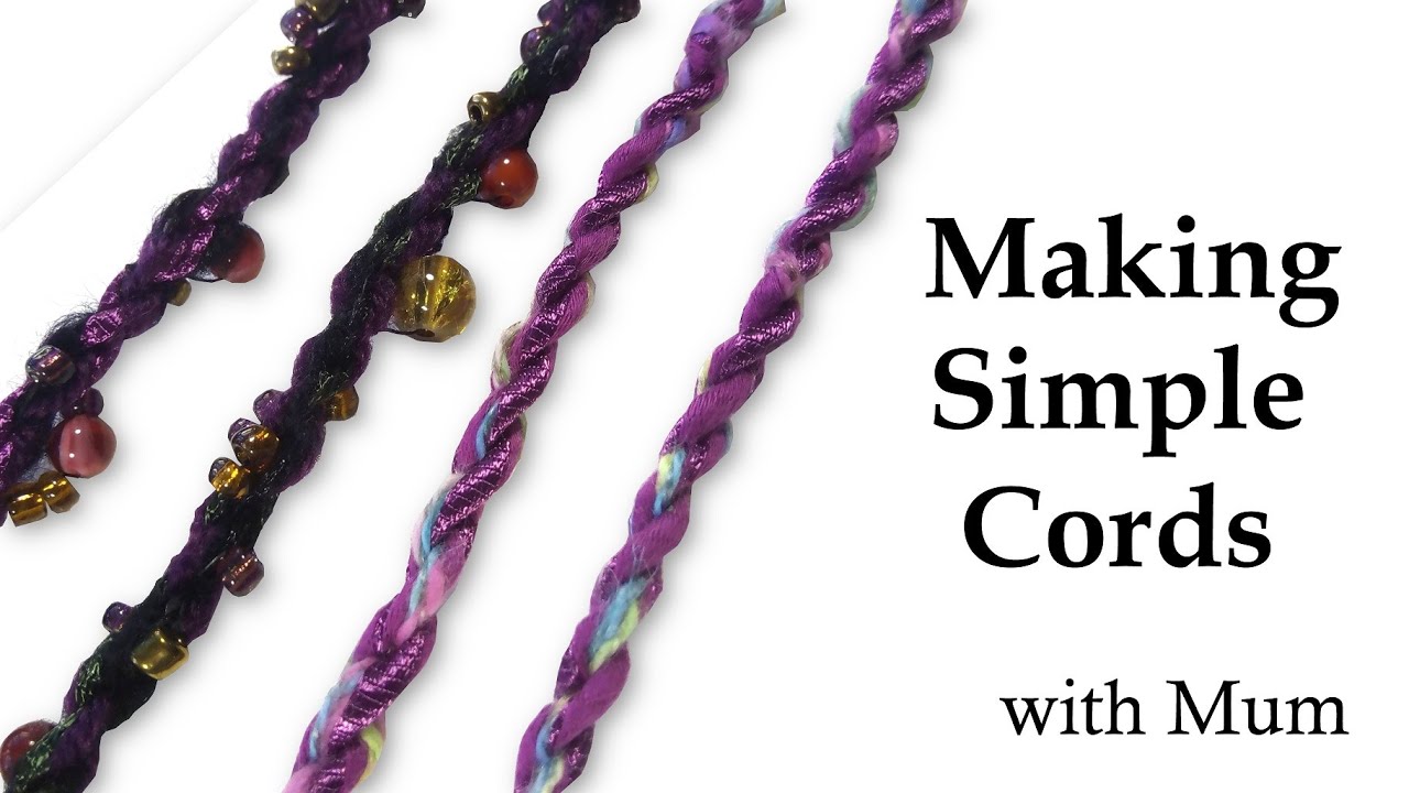 Making Simple Cords with Mum - YouTube