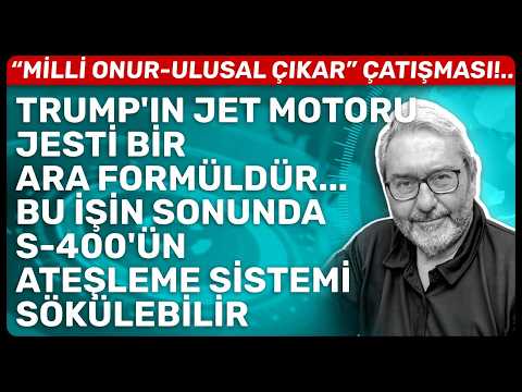 TRUMP'IN JET MOTORU JESTİ BİR ARA FORMÜLDÜR... BU İŞİN SONUNDA S-400'ÜN ATEŞLEME SİSTEMİ SÖKÜLEBİLİR