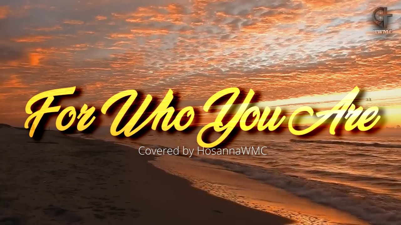 FOR WHO YOU ARE- Hillsong (Lyrics & Cover) - YouTube
