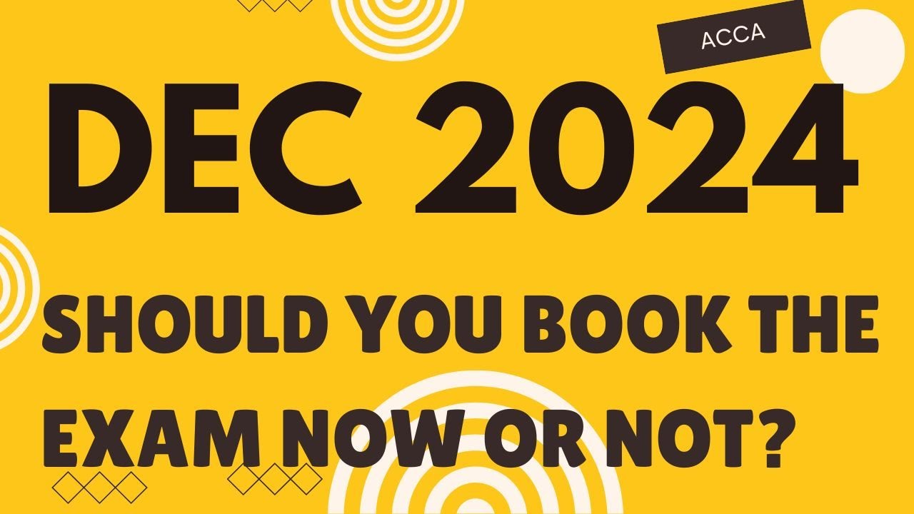 Whether you should book for December 2024 exam now or not? || ACCA || # ...