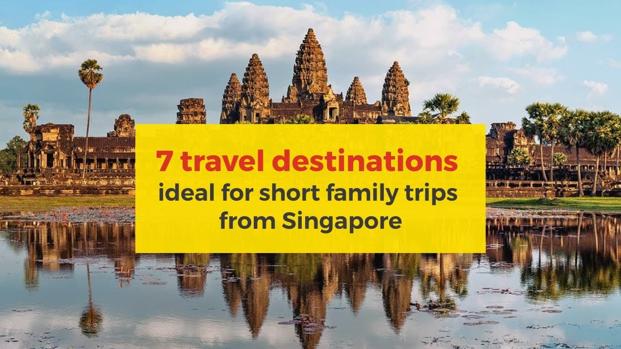 7 Travel Destinations Ideal for Short Family Trips from Singapore - YouTube