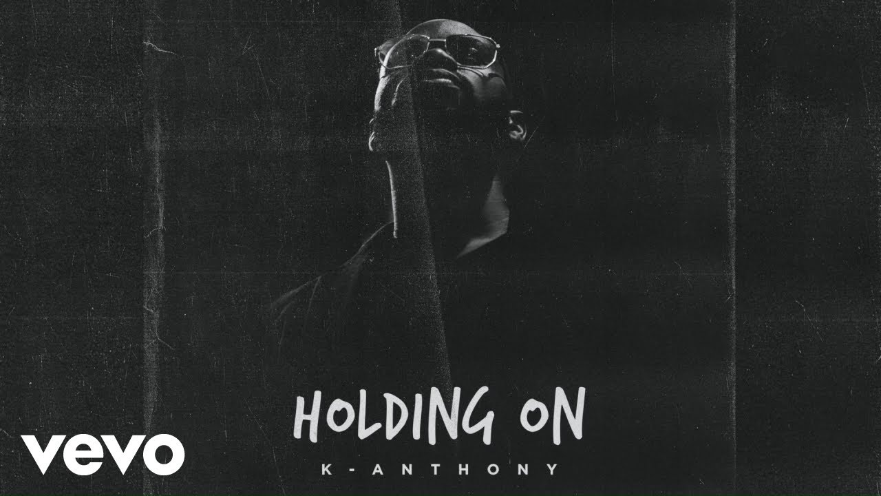 K-Anthony - Holding On (Official Audio) - YouTube