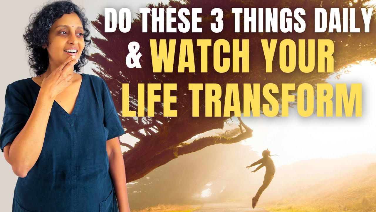 The Secret to a Better Life? Do These 3 Things Daily & Watch Your Life ...