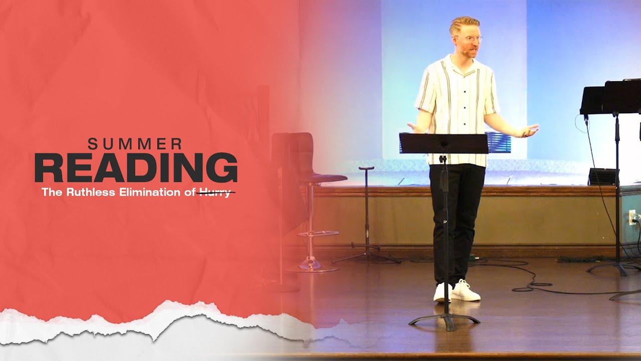 Summer Reading - The Ruthless Elimination of Hurry Part 5 | July 28 ...