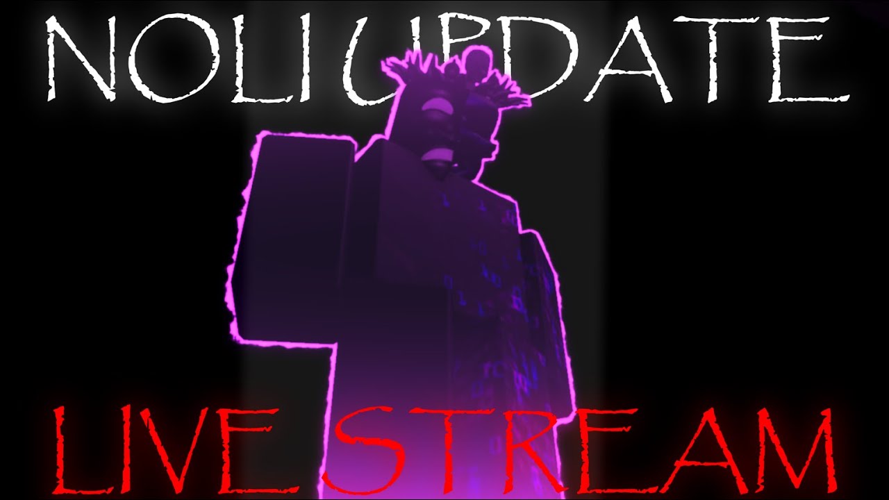 NOLI FORSAKEN UPDATE LIVE STREAM!!!(NOLI COMING TODAY) - YouTube