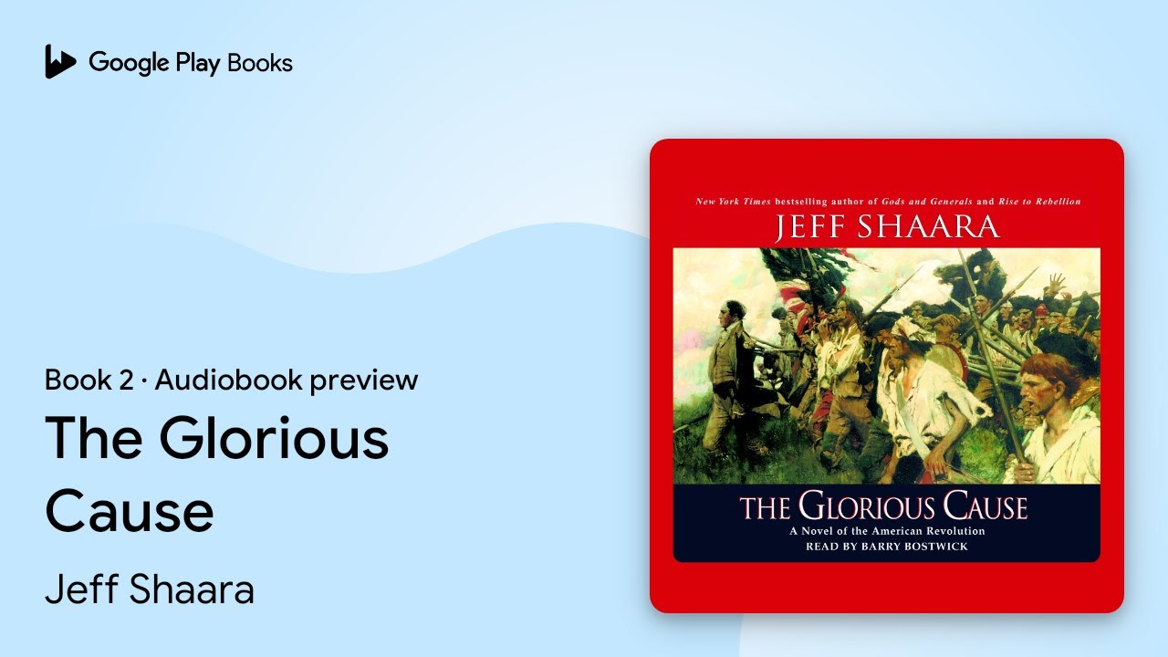 The Glorious Cause Book 2 by Jeff Shaara · Audiobook preview - YouTube