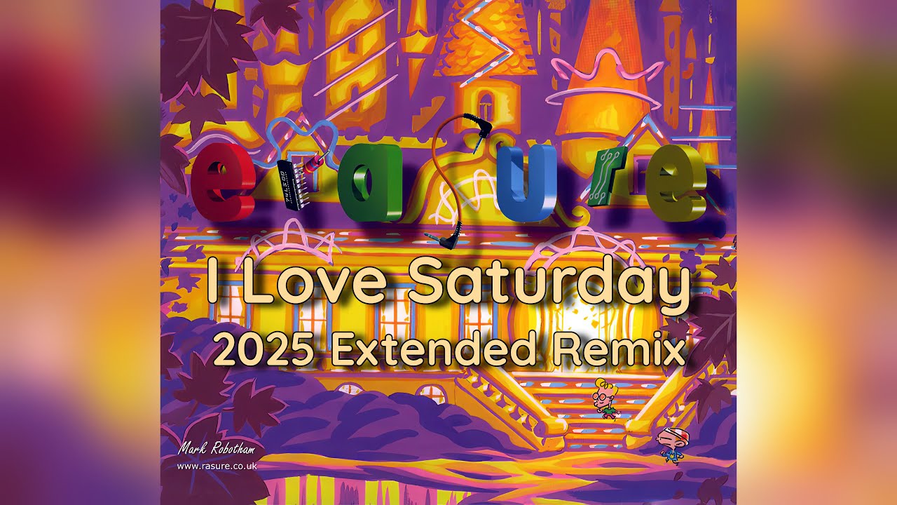 Erasure I Love Saturday 2025 Extended Remix - YouTube