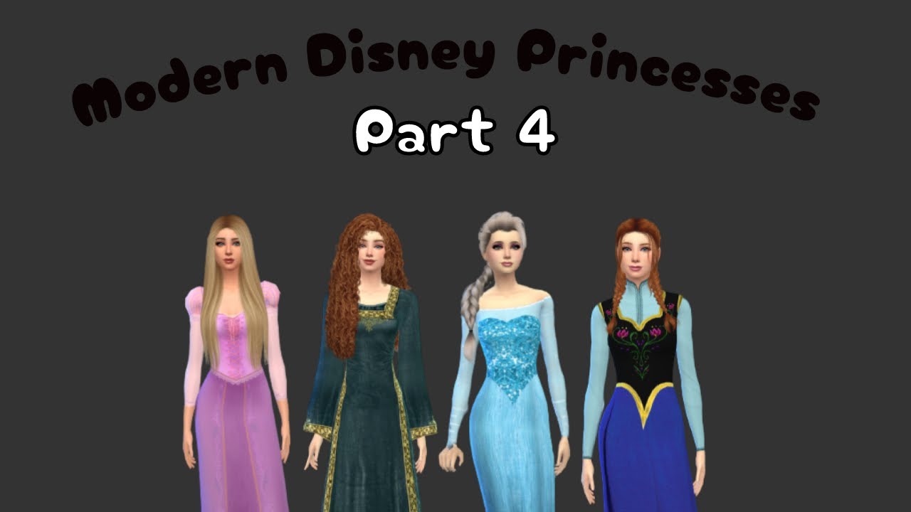 Rapunzel, Merida, Elsa, Anna | The Sims 4 Modern Disney Princesses ...
