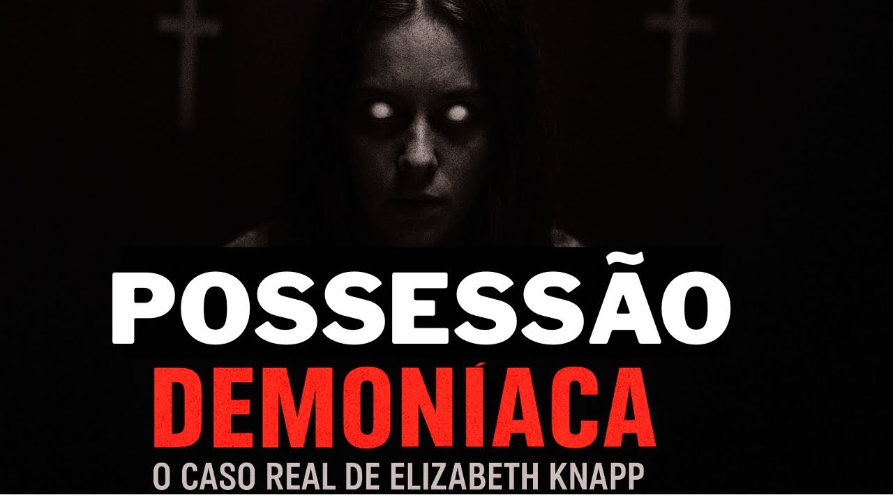 A POSSESSÃO DEMONÍACA DE ELIZABETH KNAPP - O CASO QUE ATERRORIZOU UMA ...