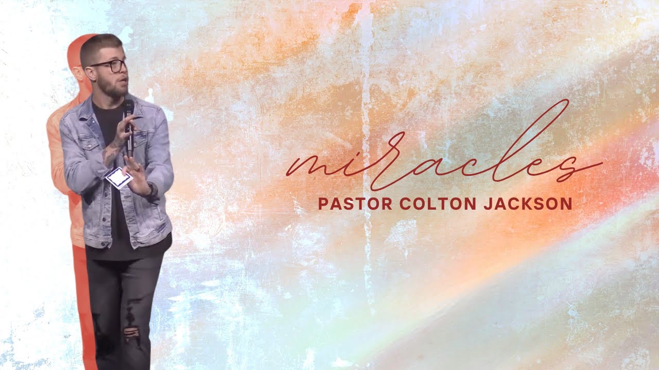 Miracles | Week 2 | Colton Jackson - YouTube