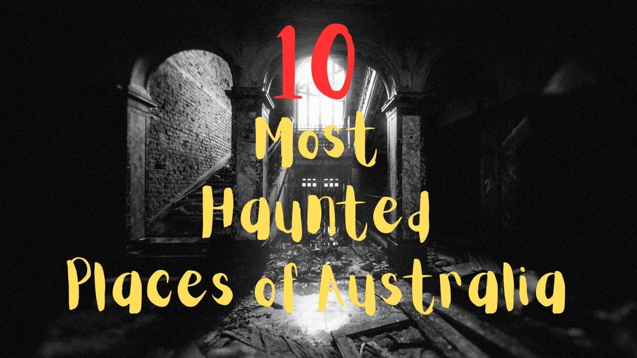 10 Australia Most Haunted Places | Haunted Places | Horror Places ...