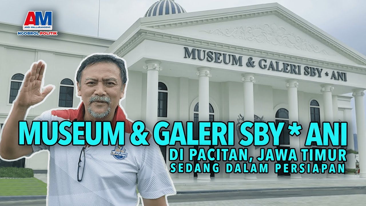 Museum & Galeri SBY * ANI di Pacitan, Jawa Timur Sedang dalam Persiapan ...