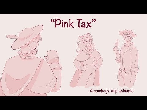 Pink Tax // Cowboys Smp Animatic 