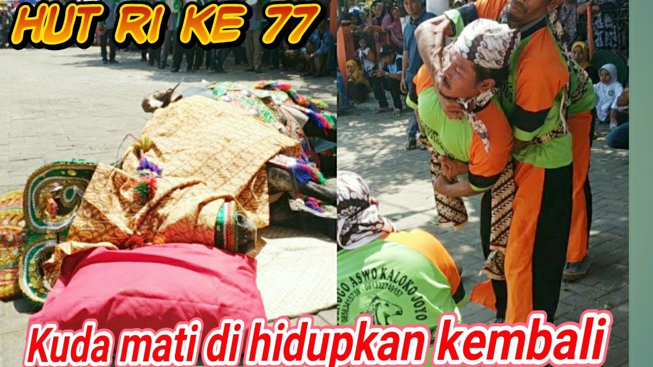 KUDA MATI DI HIDUPKAN KEMBALI#Kuda Lumping#ATRAKSI 17 AGUSTUS YG KE 77 ...
