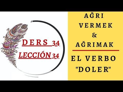 Ders 34  DOLER FİİLİ / AĞRI VERMEK, AĞRIMAK