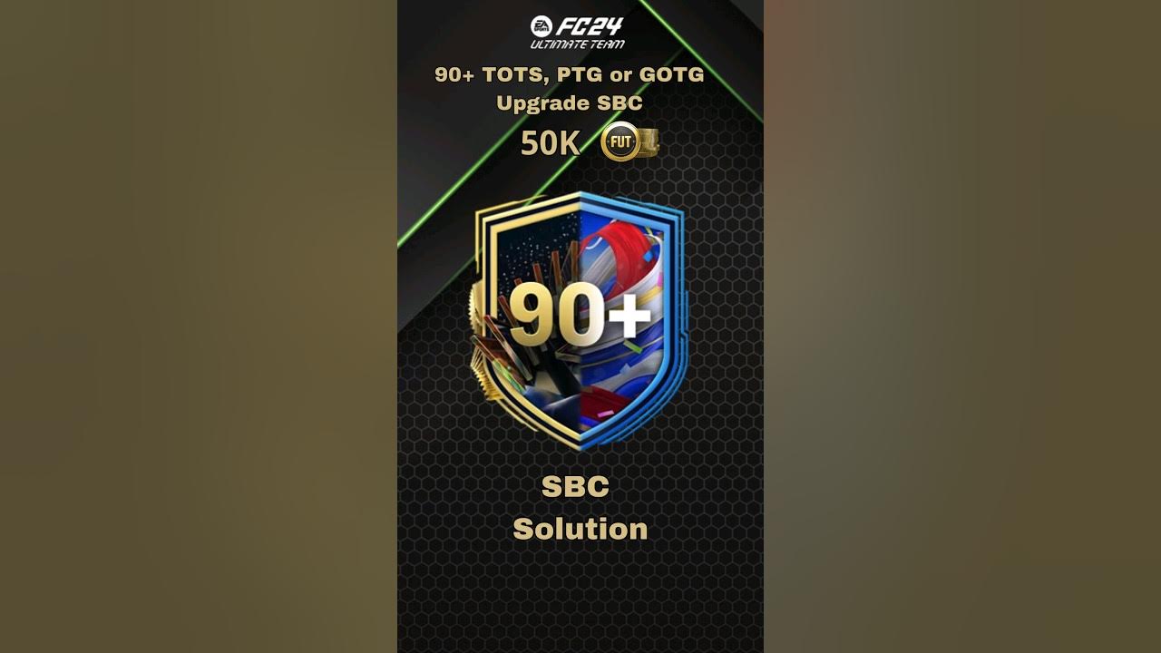 How to complete 90+ TOTS, PTG or GOTG Upgrade SBC | EA Sports FC 24 - YouTube